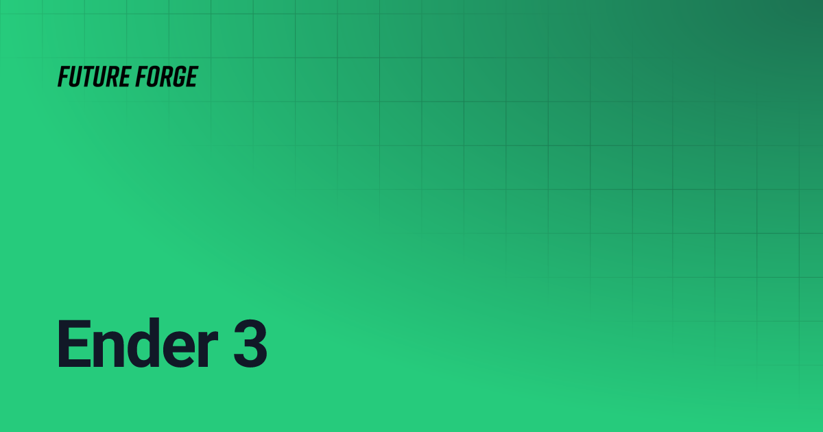Ender 3 | Future Forge Wiki