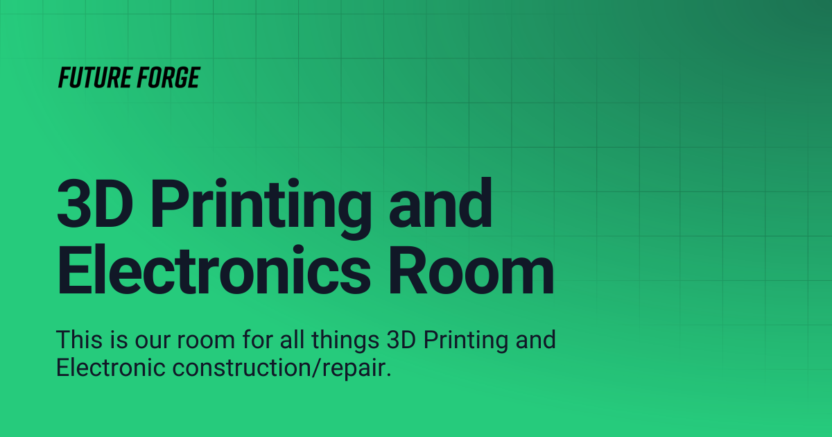 3D Printing and Electronics Room | Future Forge Wiki