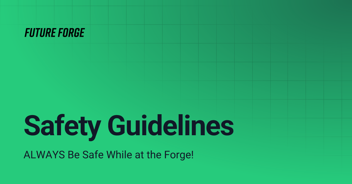 Safety Guidelines | Future Forge Wiki