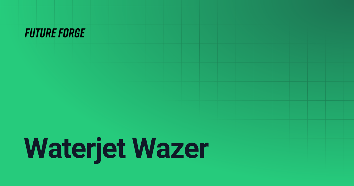 Waterjet Wazer | Future Forge Wiki